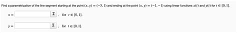 Solved Find A Parametrization Of The Line Segment Starting Chegg Com