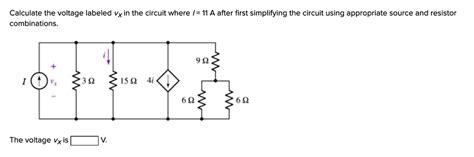 solved calculate the voltage labeled v x in the circuit where i 11a