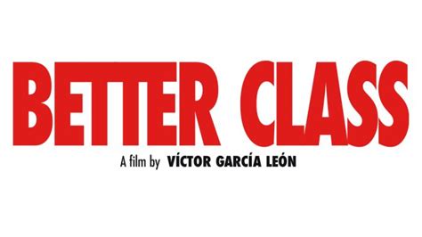 Better Class • Filmfactory Entertainment