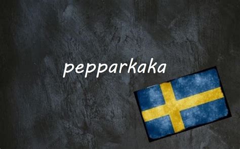 Swedish Word Of The Day Pepparkaka