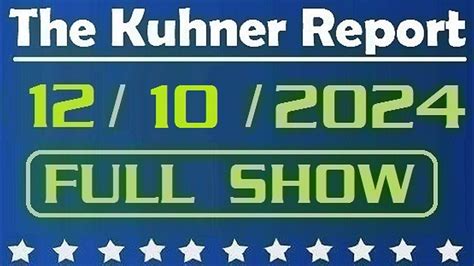 The Kuhner Report 12102024 Full Show