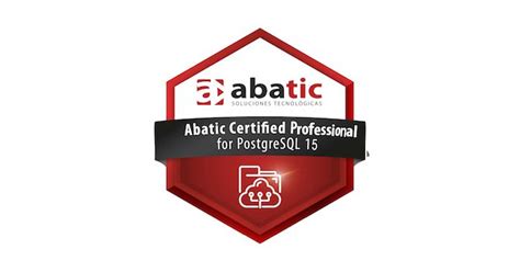 Abatic Certified Professional For Postgresql 15 Was Issued By Abatic Soluciones Tecnológicas To