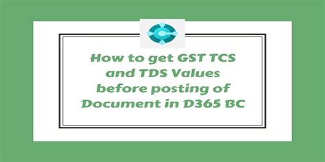 Gst Tcs And Tds Values Before Posting Of Document In D365 Bc