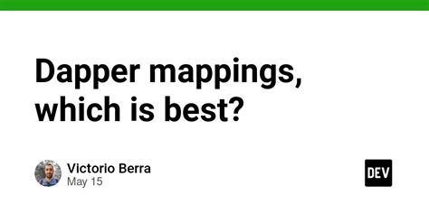 Dapper Mappings Which Is Best Dev Community