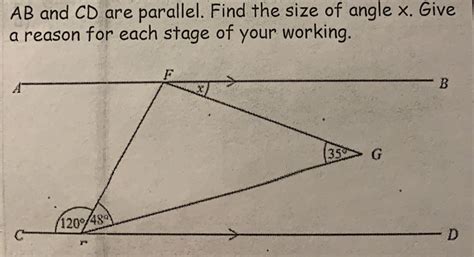 Solved Ab And Cd Are Parallel Find The Size Of Angle X Give A Reason For Each Stage Of Your