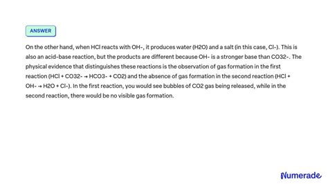 VIDEO solution: The reaction of HCl with CO32- produces CO2. What is produced when HCl reacts ...