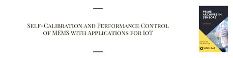 Self Calibration And Performance Control Of Mems With Applications For Iot Vide Leaf