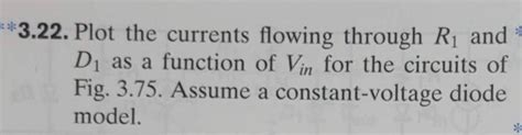 solved 3 22 plot the currents flowing through r1 and d1 as