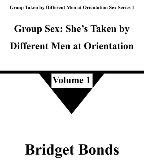Group Sex Shes Taken By Different Men At Orientation 1 Ebook By Bridget Bonds Epub Rakuten