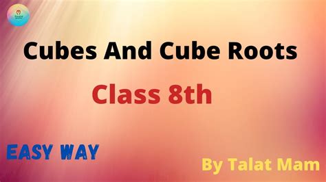 Cubes And Cubes Roots Class Th Lecture By Talat Mam YouTube