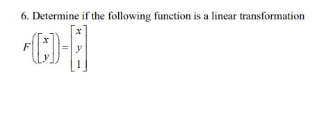 Solved 6 Determine If The Following Function Is A Linear Chegg Com