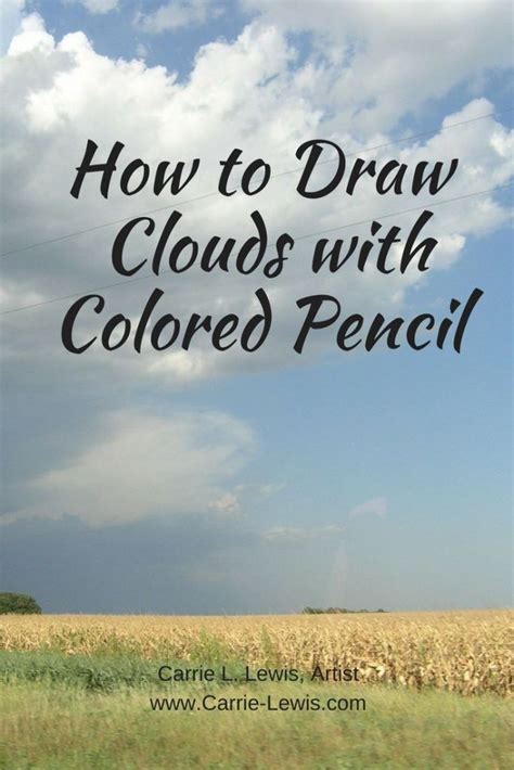 How To Draw Clouds With Colored Pencil Carrie L Lewis Artist Watercolor Pencil Art Cloud