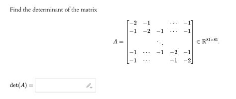 Solved Find The Determinant Of The Matrix