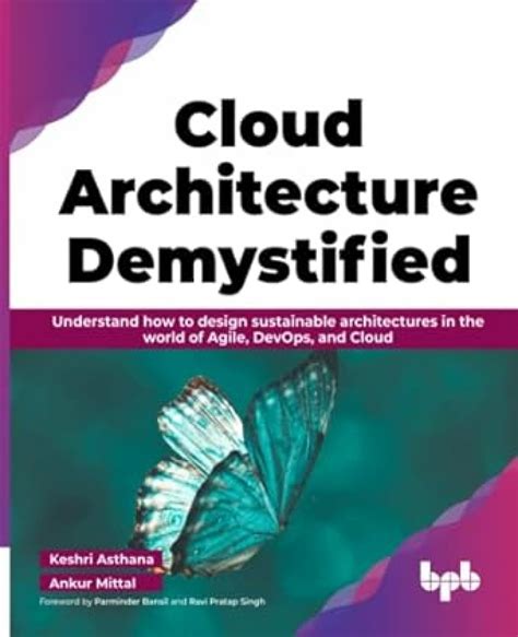 Cloud Architecture Demystified Understand How To Design Sustainable Architectures In The World