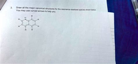 Draw All The Mnajor Caronical Structures For Ihe Resonance Slabilized Specles Shown Belo You May