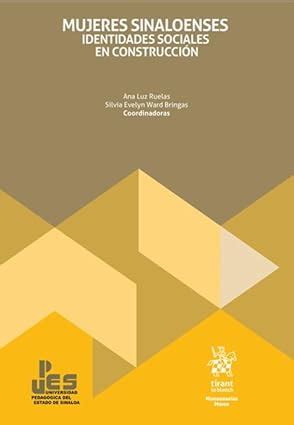 Mujeres Sinaloenses Identidades Sociales En Construcción Monografías