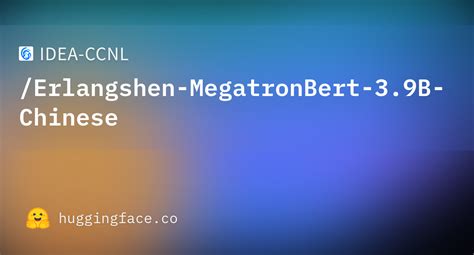 Idea Ccnlerlangshen Megatronbert 39b Chinese · Hugging Face