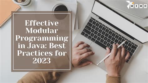 Effective Modular Programming In Java Best Practices For 2023
