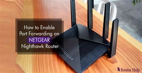 how to enable port forwarding on netgear nighthawk router john