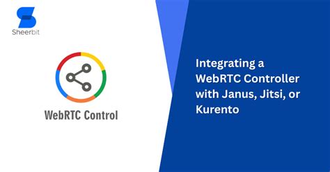integrating a webrtc controller with janus jitsi or kurento