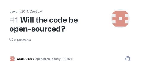 will the code be open sourced · issue 1 · dswang2011 docllm · github