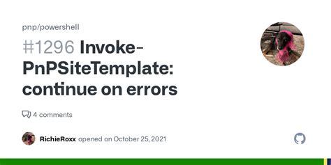 Invoke Pnpsitetemplate Continue On Errors Issue Pnp Powershell Github