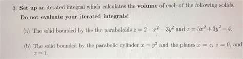solved 3 set up an iterated integral which calculates the