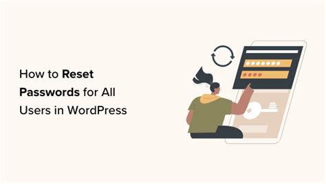 How To Reset Passwords For All Users In Wordpress Step By Step Guide