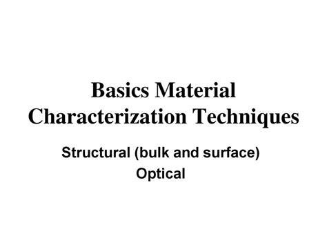 Basics Material Characterization Techniques Structural Bulk And