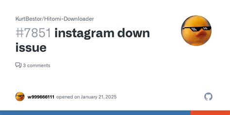 Instagram Down Issue · Issue 7851 · Kurtbestorhitomi Downloader · Github