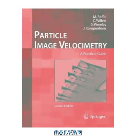 دانلود کتاب Particle Image Velocimetry A Practical Guide بلیان