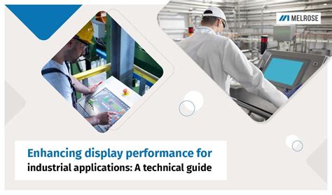 enhancing display performance for industrial applications a technical