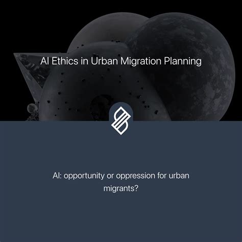 Ai Ethics In Urban Migration Planning → Scenario