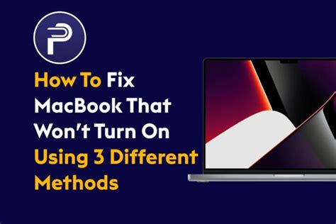 How To Fix MacBook That Wont Turn On Using Different Methods