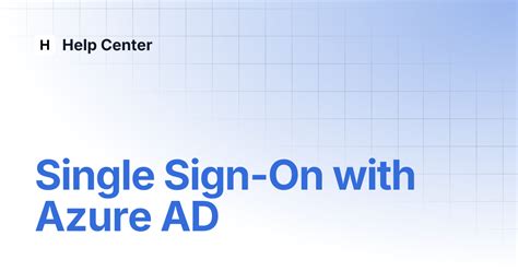 Single Sign On With Azure AD Help Center