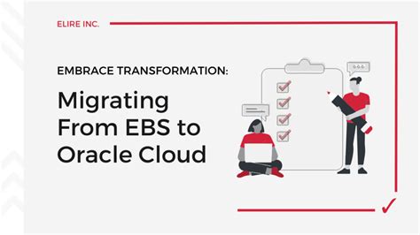 Embrace Transformation Migrating From Ebs To Oracle Cloud — Elire Consulting