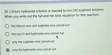 Solved Lithium Hydroxide Solution Is Reacted To Iron Iii