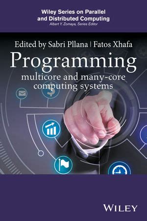 Programming Multicore And Many Core Computing Systems Wiley