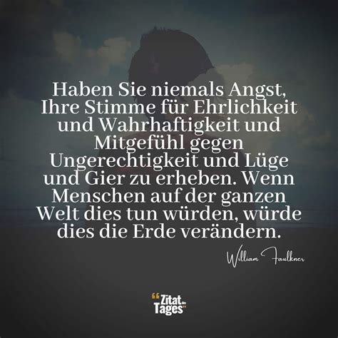 Haben Sie Niemals Angst Ihre Stimme Für Ehrlichkeit … William Faulkner