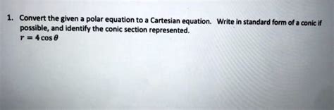 Solved Convert The Given A Polar Equation To Cartesian Equation Write In Standard Form Of