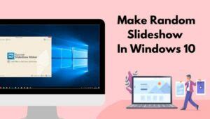 Make Random Slideshow In Windows Complete Guide