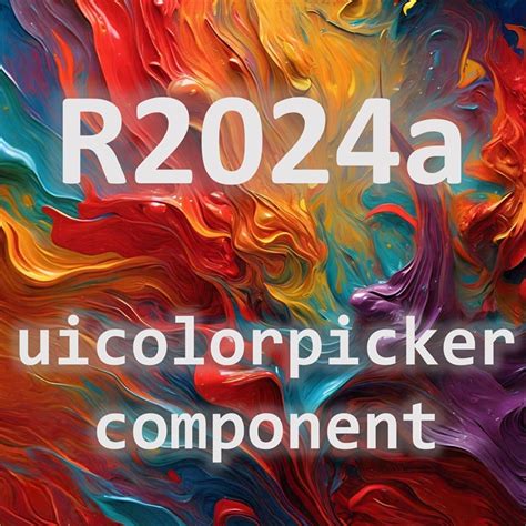 Introducing The Color Picker Component Matlab Graphics And App