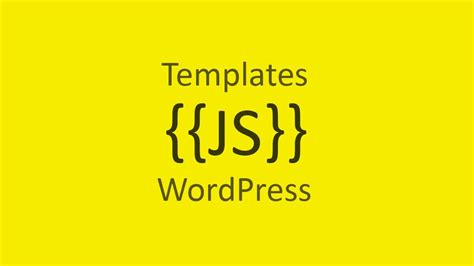 wp template HTML шаблоны для JavaScript в WordPress