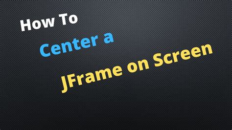 How To Center A JFrame On The Screen In Netbeans YouTube