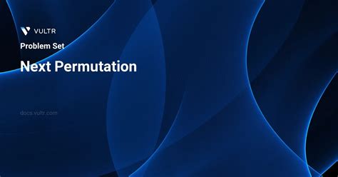 31 Next Permutation Solutions And Explanation Vultr Docs