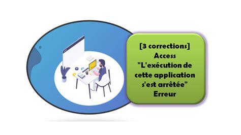 Résolu Access Lexécution De Cette Application Sest Arrêtée En