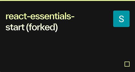 React Essentials Start Forked Codesandbox