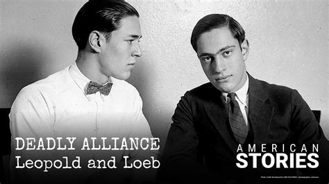 Deadly Alliance Leopold And Loeb American Stories American Public