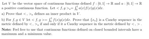 Let V Be The Vector Space Of Continuous Functions Defined F 01 →