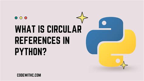 Circular References In Python Code With C